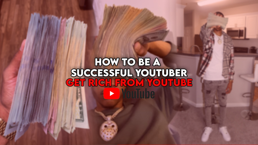 How To Be A Successful Youtuber (Get Rich From Youtube)