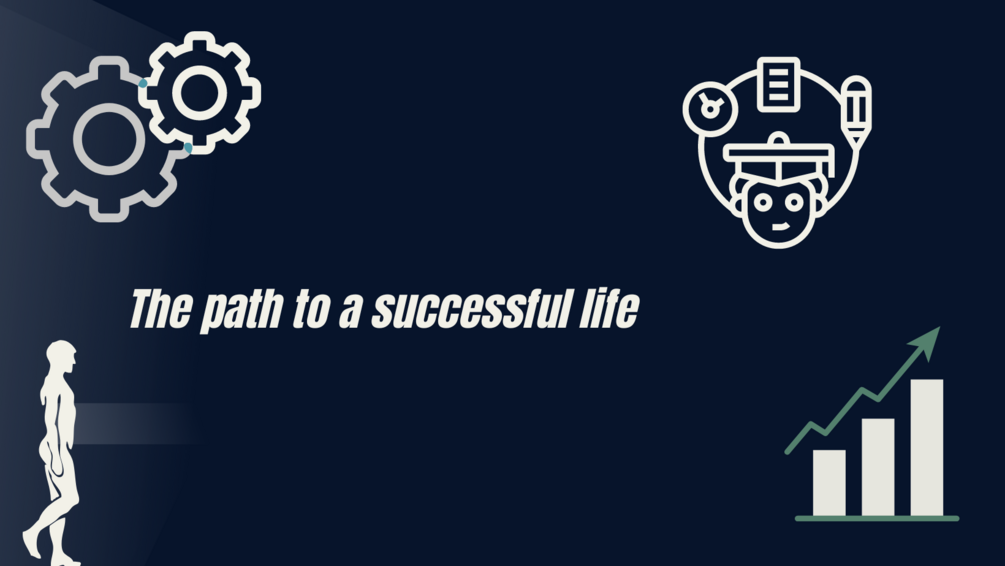The path to a successful life
