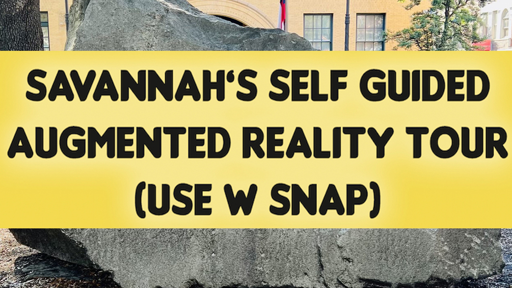 Savannah's Self-Guided Augmented Reality Tour