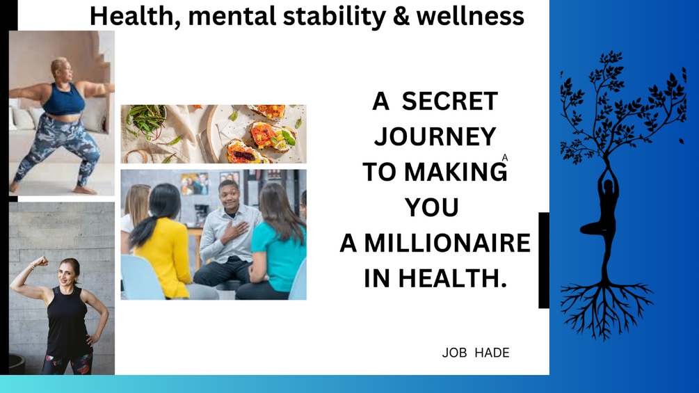 Health, mental stability and wellness