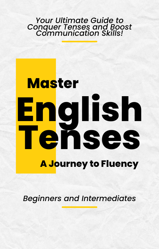 Master English Tenses: "A Journey To Fluency"