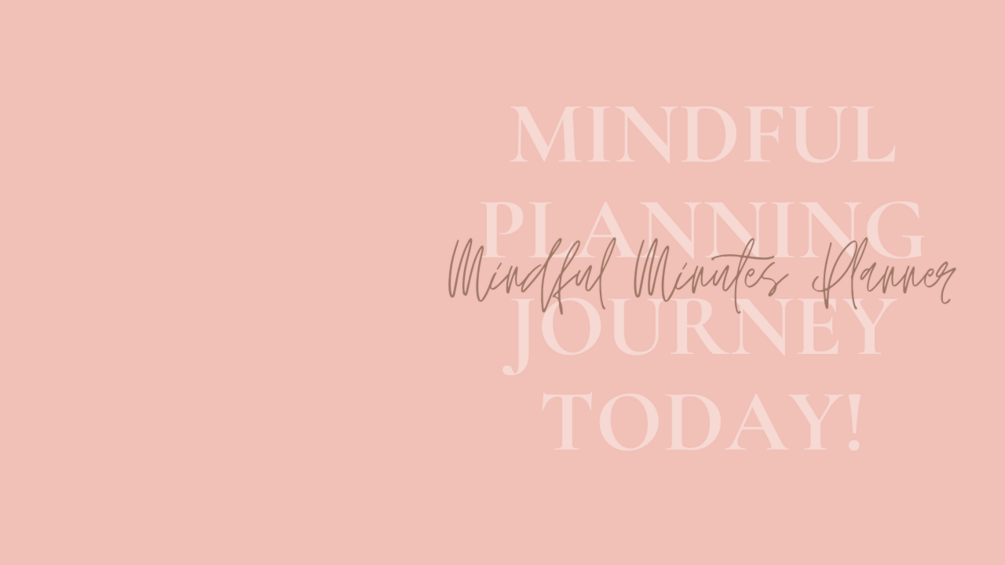 Mindful Minutes Planner
