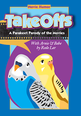 "Take Offs" A Parakeet Parody of the Movies w Arnie and Bebe by Rede Lar