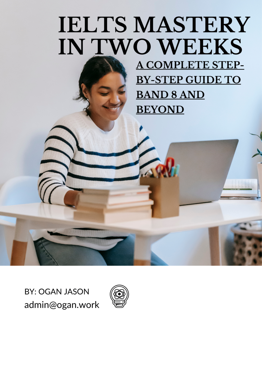 IELTS MASTERY IN TWO WEEKS: A Step-by-Step Guide to Band 8 and Beyond