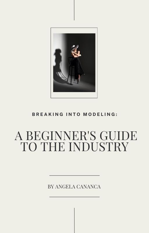 Breaking Into Modeling: A Beginner's Guide to the Industry