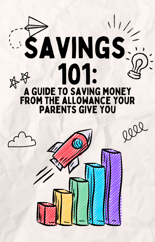 Savings 101: A Guide to Saving Money from the Allowance your Parents ...