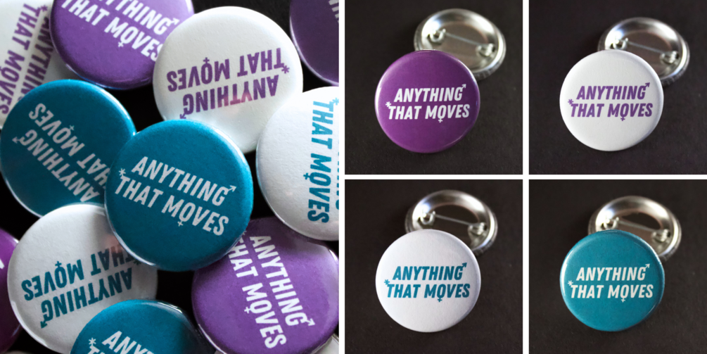 Anything That Moves | 1.25" button