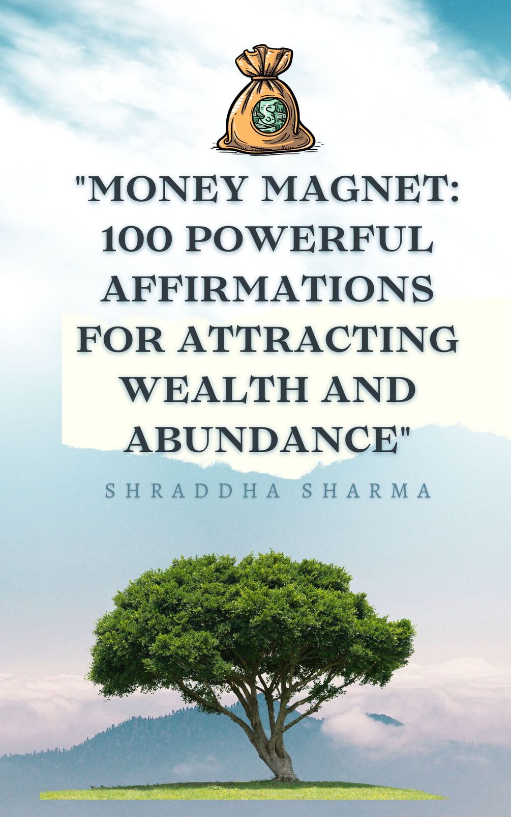 "Money Magnet: 100 Powerful Affirmations for Attracting Wealth and ...