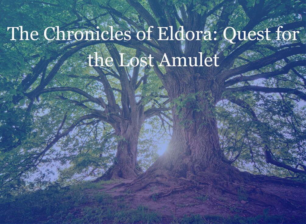 THE CHRONICLES OF ELDORA: QUEST FOR THE LOST AMULET