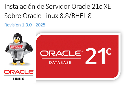 Manual de Instalación Oracle 21c XE sobre Oracle Linux 8.8/RHEL 8 Server