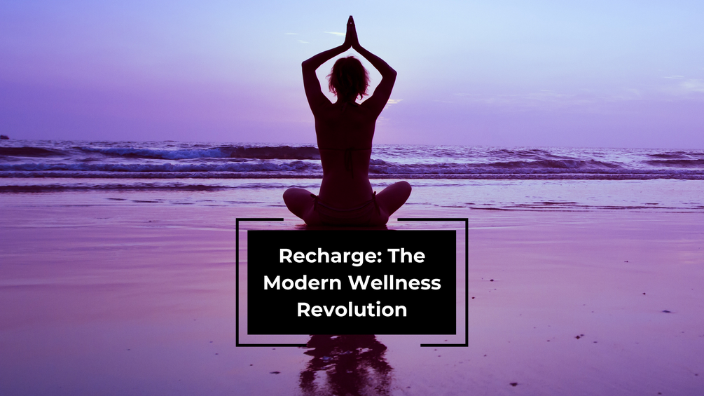 Recharge: The Modern Wellness Revolution