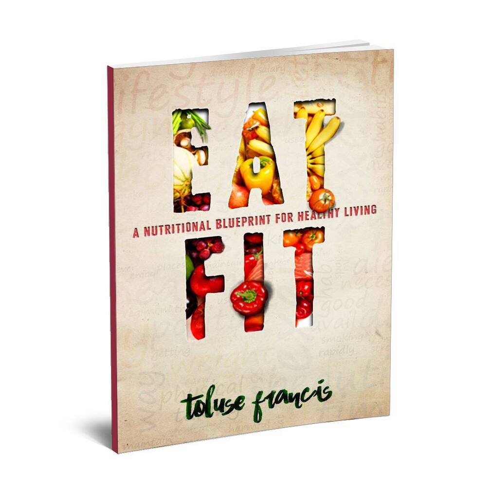 Eat Fit : A Nutritional Blueprint for healthy living