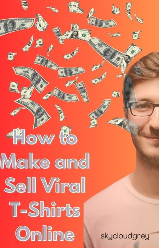 Viral T-Shirts Made Easy: Your Step-by-Step Guide to Designing ...