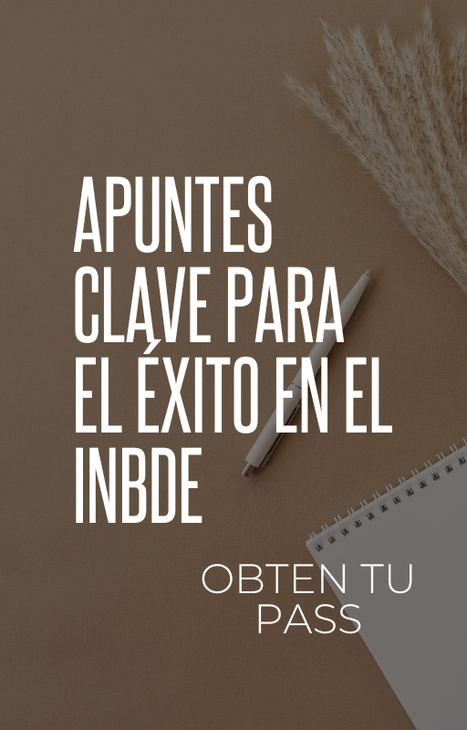 Apuntes de Éxito para el INBDE: Tu llave hacia el PASS