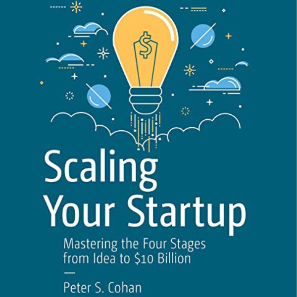 Scaling Your Startup- Mastering the Four Stages from Idea to $10 Billion.pdf