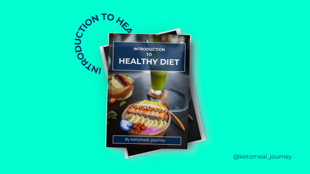 Introduction to Healthy Diet for beginner By Ketomeal Journey