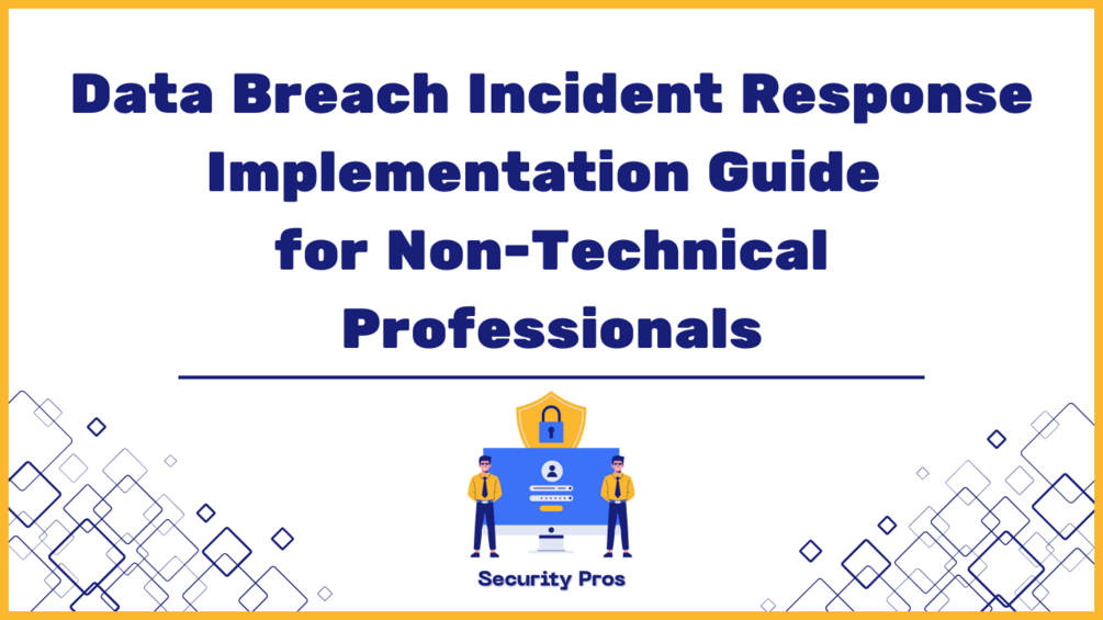 Data Breach Incident Response Implementation Guide for Non-Technical ...