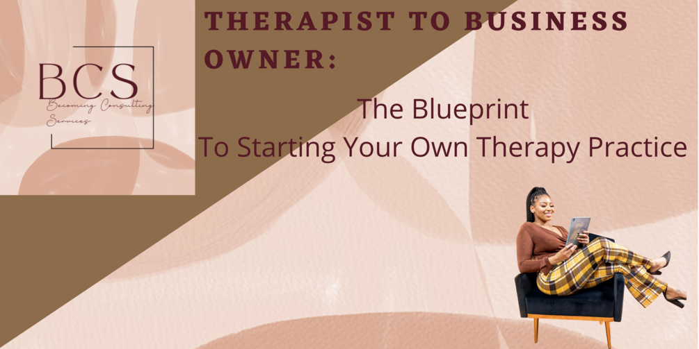 Therapist To Business Owner: The Blueprint To Starting Your Own Therapy ...