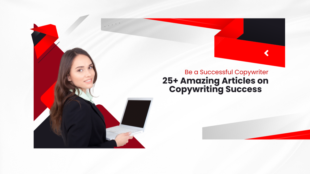 25+ Amazing Articles on Copywriting Success