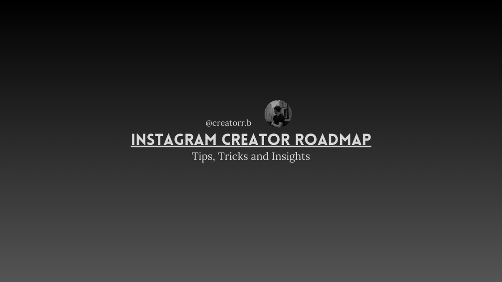 Instagram Creator Roadmap