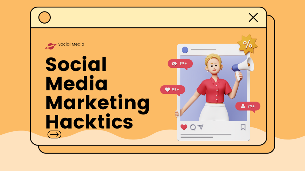 Social Media Marketing Hacktics