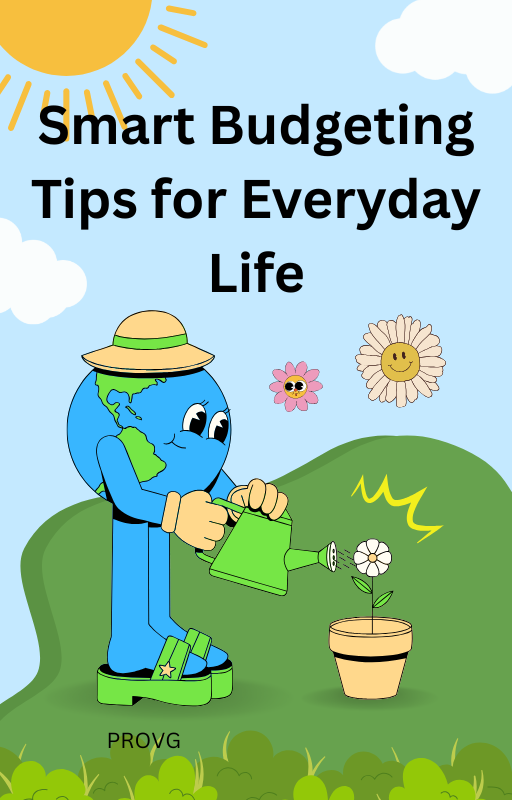 Smart Budgeting Tips for Every Day Life