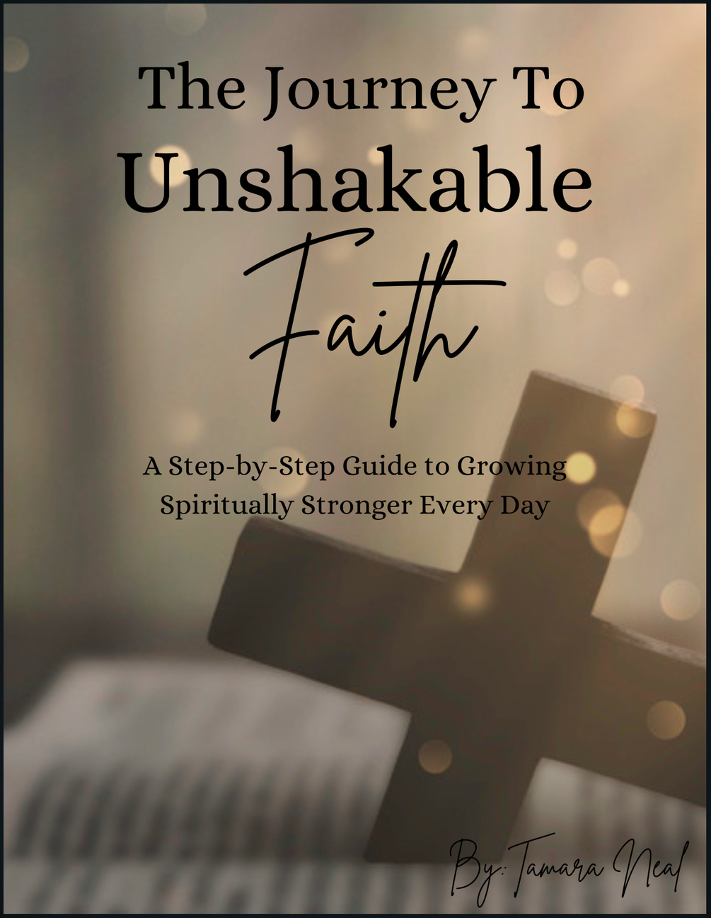 The Journey To Unshakable Faith