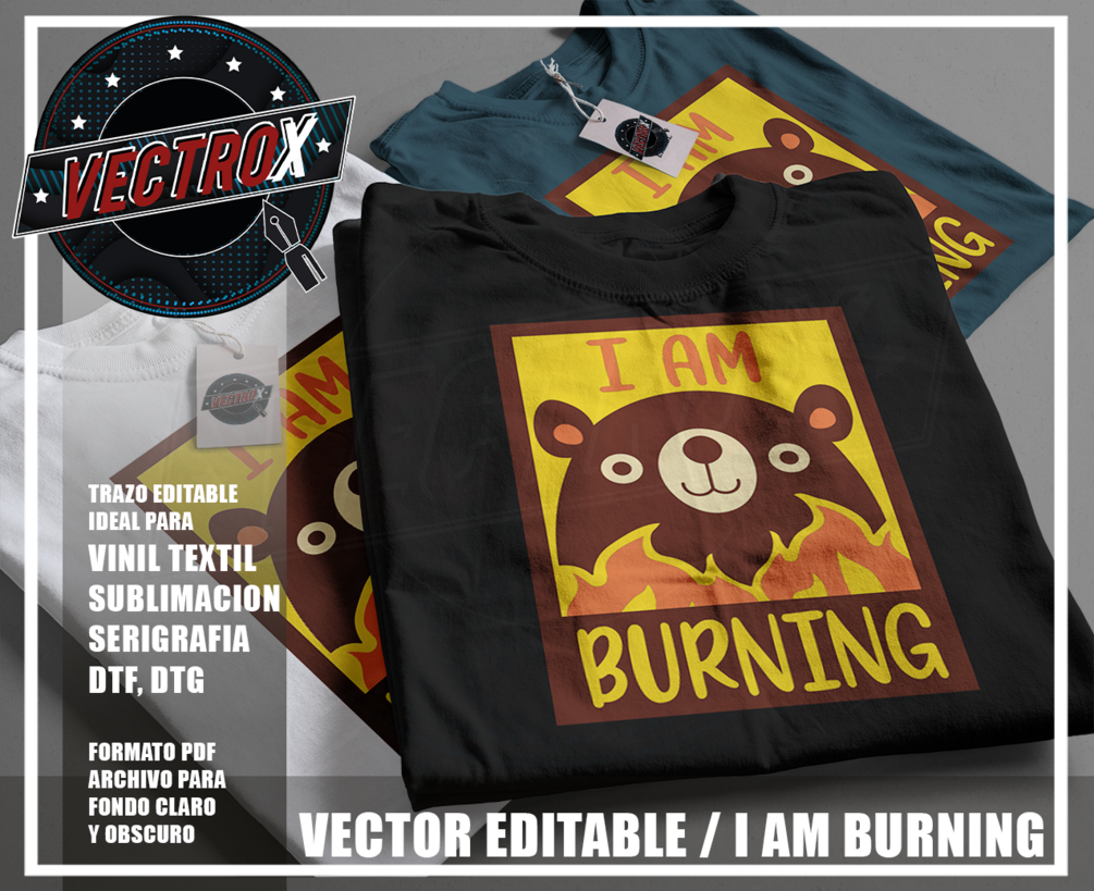 Vector Editable - I Am Burning