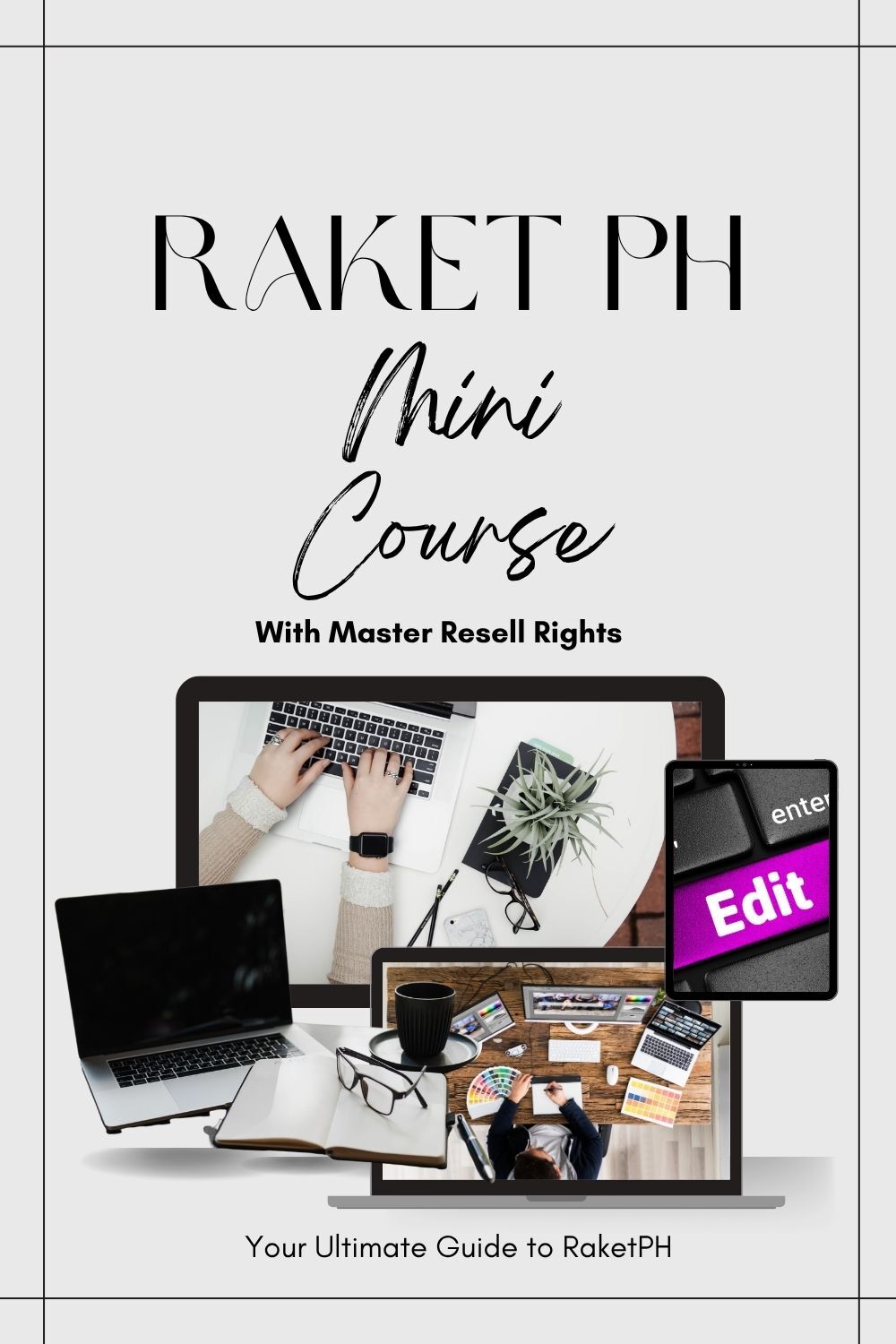 RAKET PH MINI COURSE (With MASTER RESELL RIGHTS)