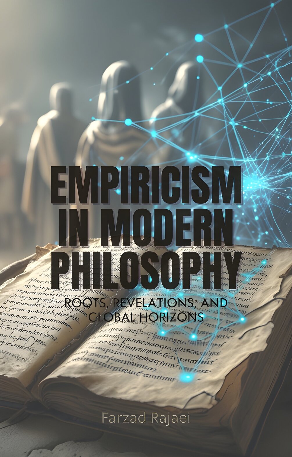 Empiricism in Modern Philosophy: Roots, Revelations, and Global Horizons
