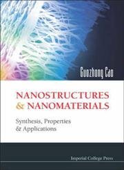 Nanostructures And Nanomaterials: Synthesis, Properties And Applications