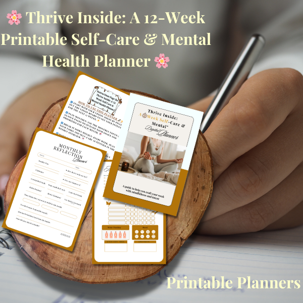 🌸 Thrive Inside: A 12-Week Printable Self-Care & Mental Health Planner 🌸