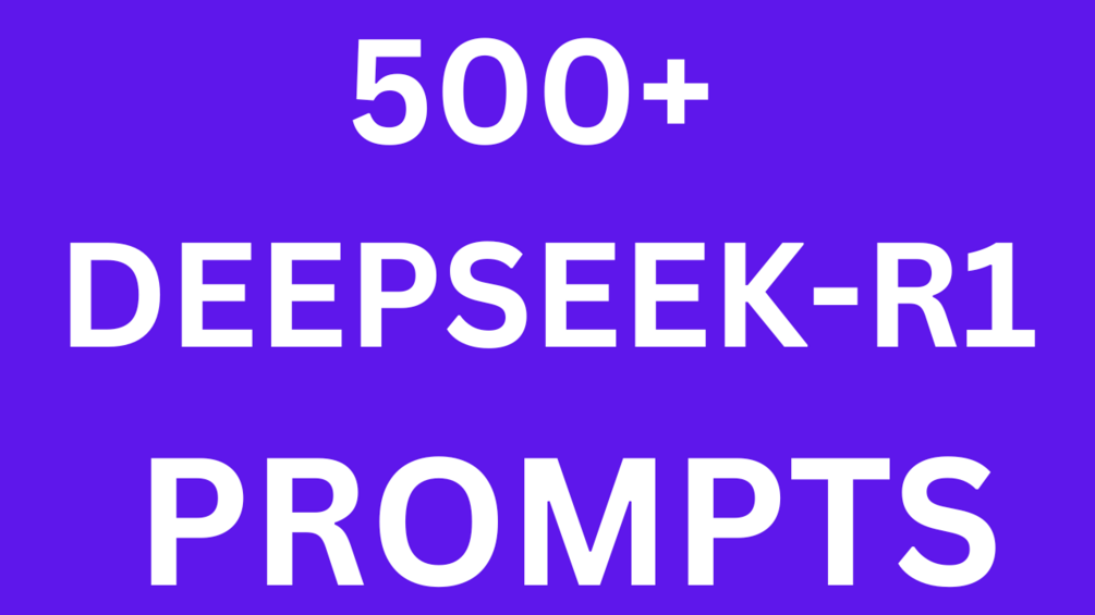 500+ DeepSeek-R1 Prompts
