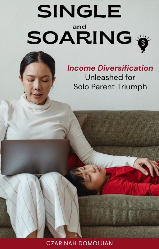 Single and Soaring: Income Diversification Unleashed for Solo Parent ...