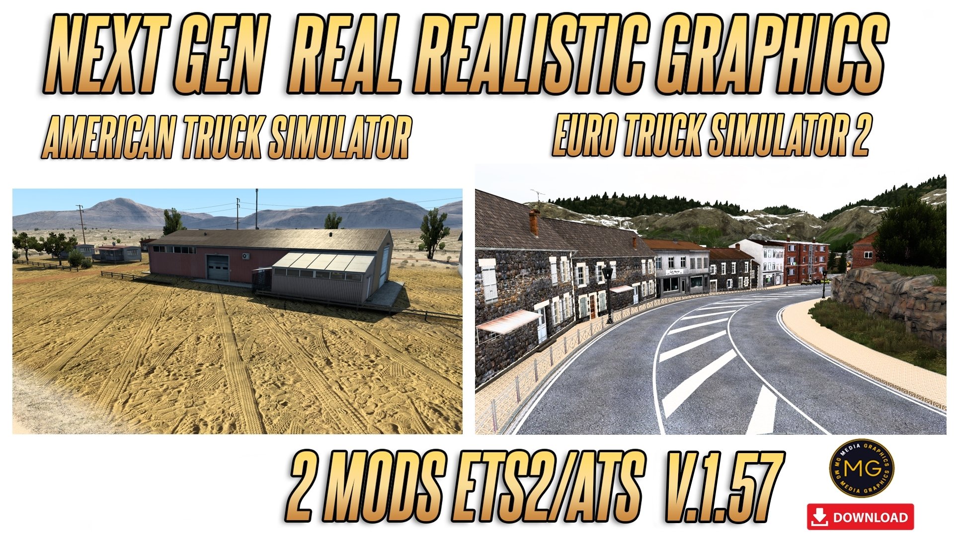 2 MODS NEXT GEN REAL REALISTIC GRAPHICS V.1.57ETS2/ATS - MGMEDIAGRAPHICS