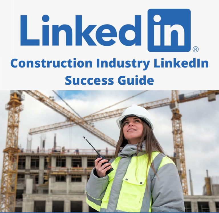 The Construction Industry LinkedIn Success Guide