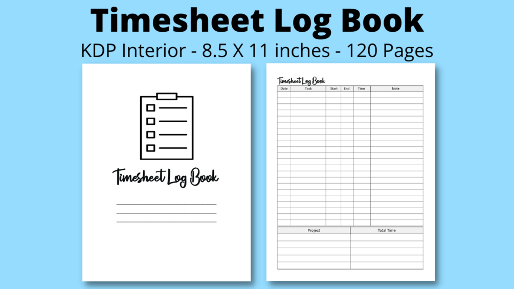 Timesheet Log Book KDP Interior Template, Size 8.5x11 Inches with 120 ...