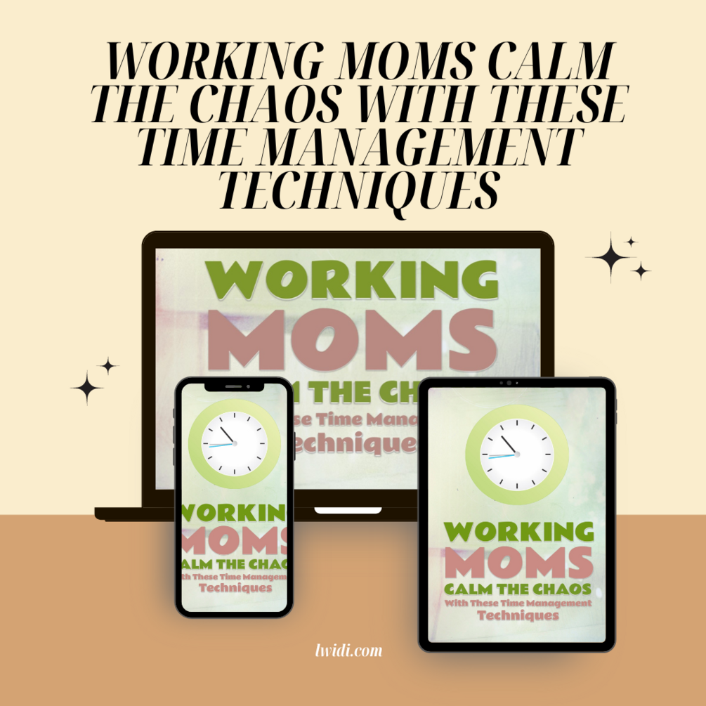 Working Moms Calm the Chaos With These Time Management Techniques