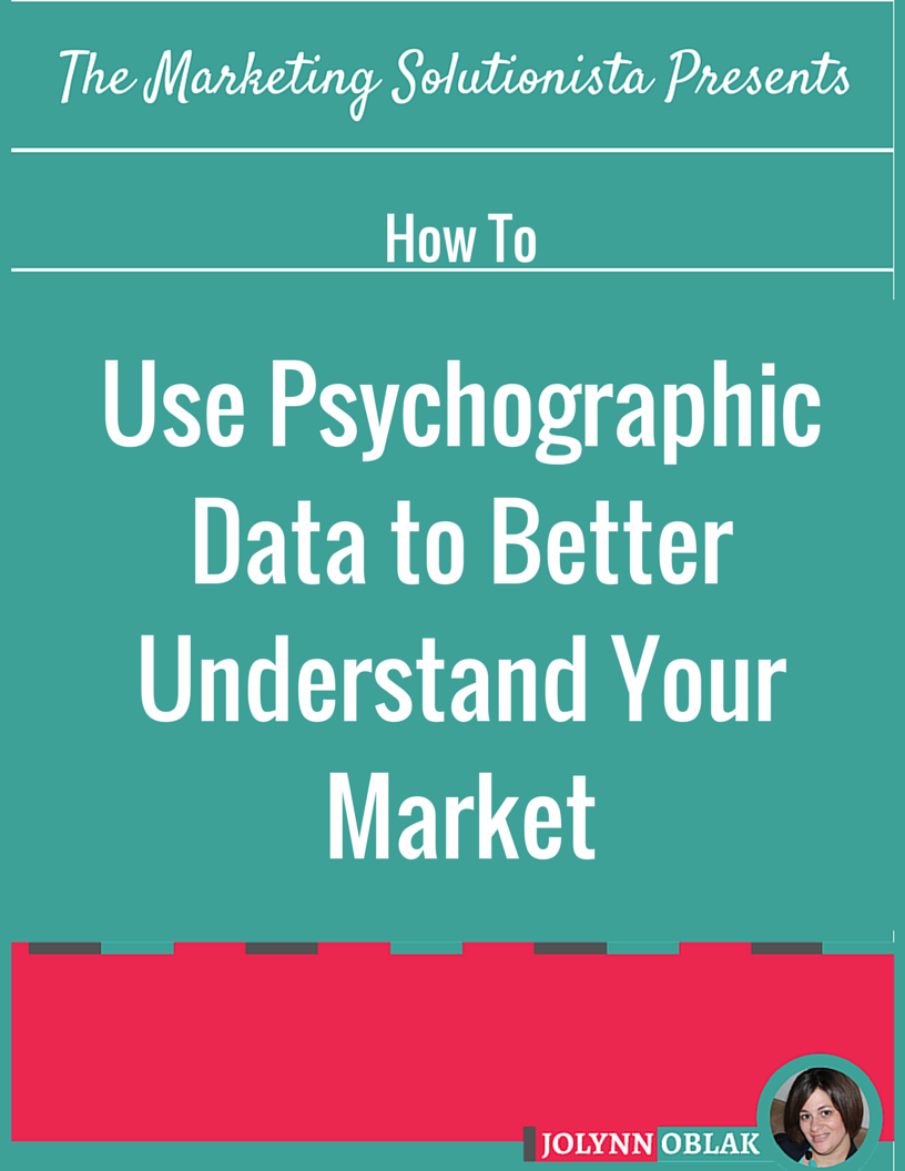 The Psychographics of Marketing Guide and Workbook