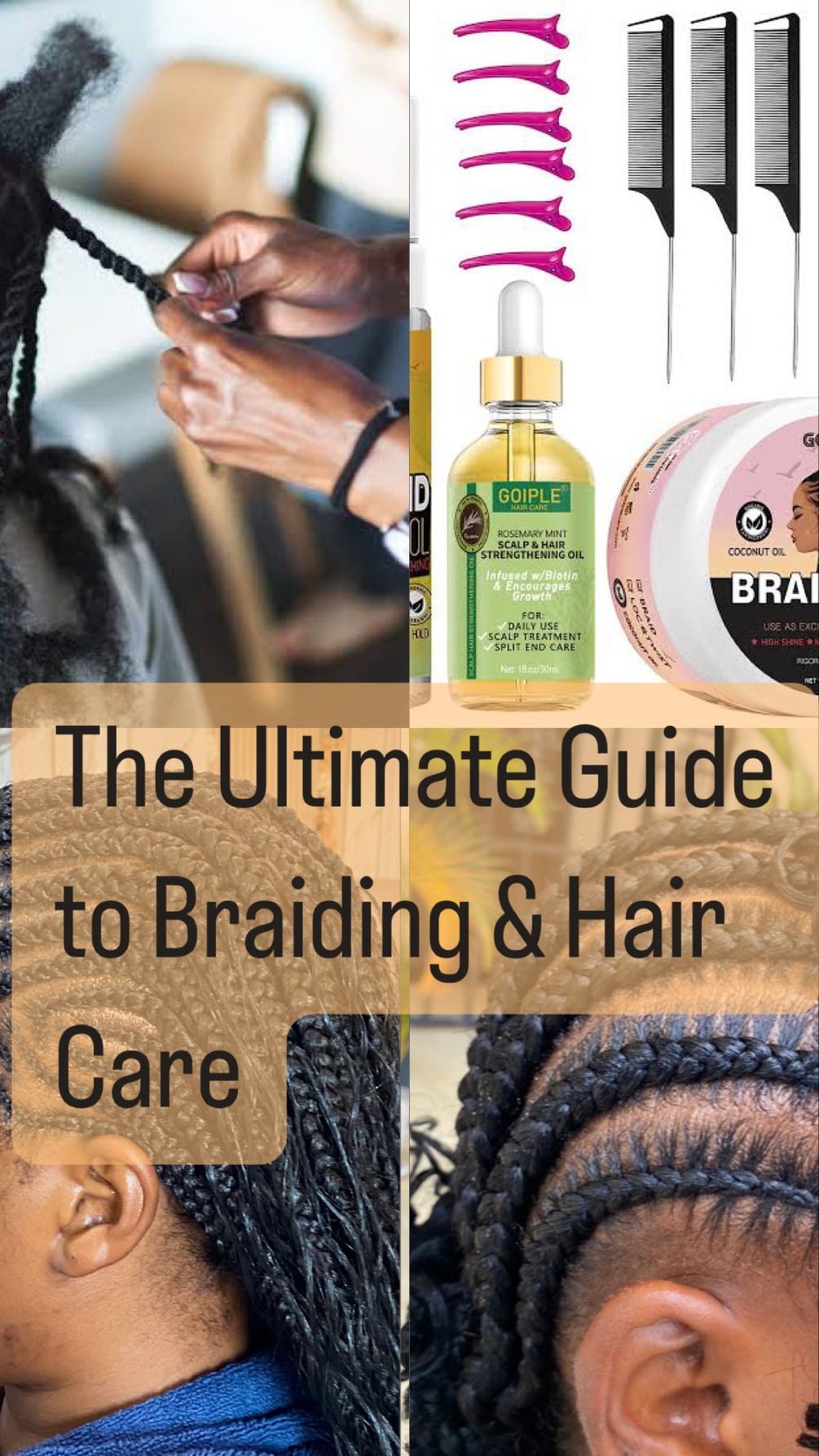 The Ultimate Guide to Braiding & Hair Care