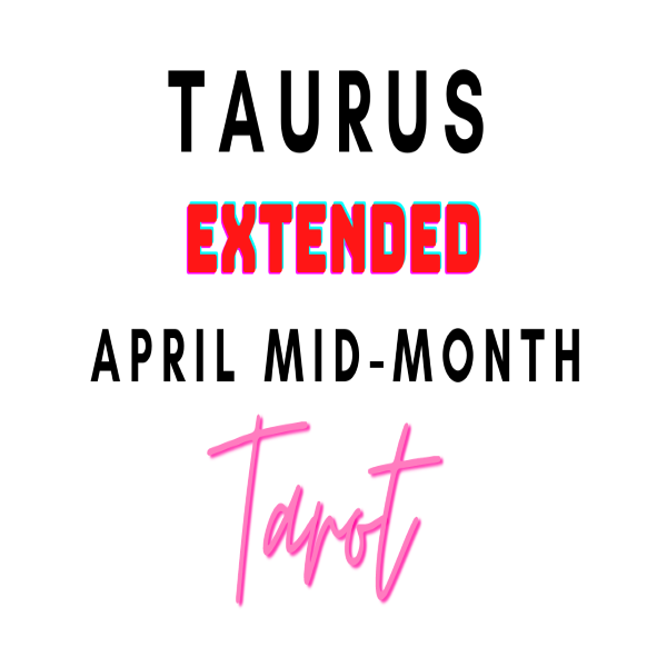 TAURUS ♉ EXTENDED | “OUTED! Now Bearing It All..” | Mid-Month | April 2022