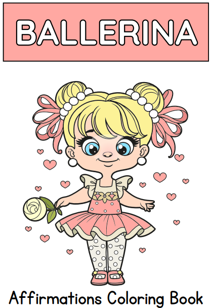 Ballerina Dreams: Affirmation Coloring Book for Kids