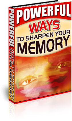 Powerful Ways to Sharpen Your Memory