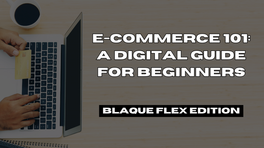 E-Commerce 101- A Digital Guide for Beginners.