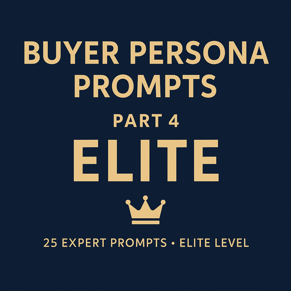Buyer Persona Prompts – Part 4 Elite