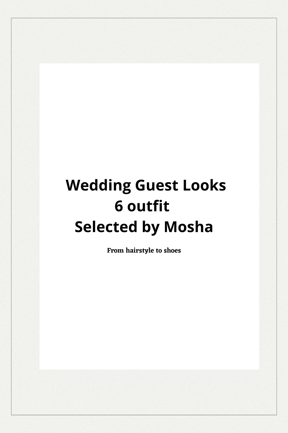 Wedding Guest Style Guide – 6 Looks (copy)