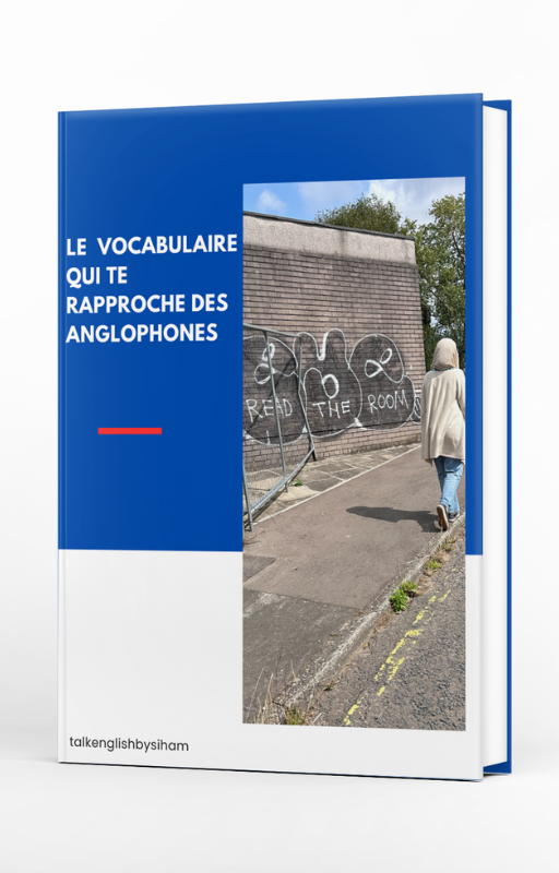 Le vocabulaire qui te rapproche des anglophones