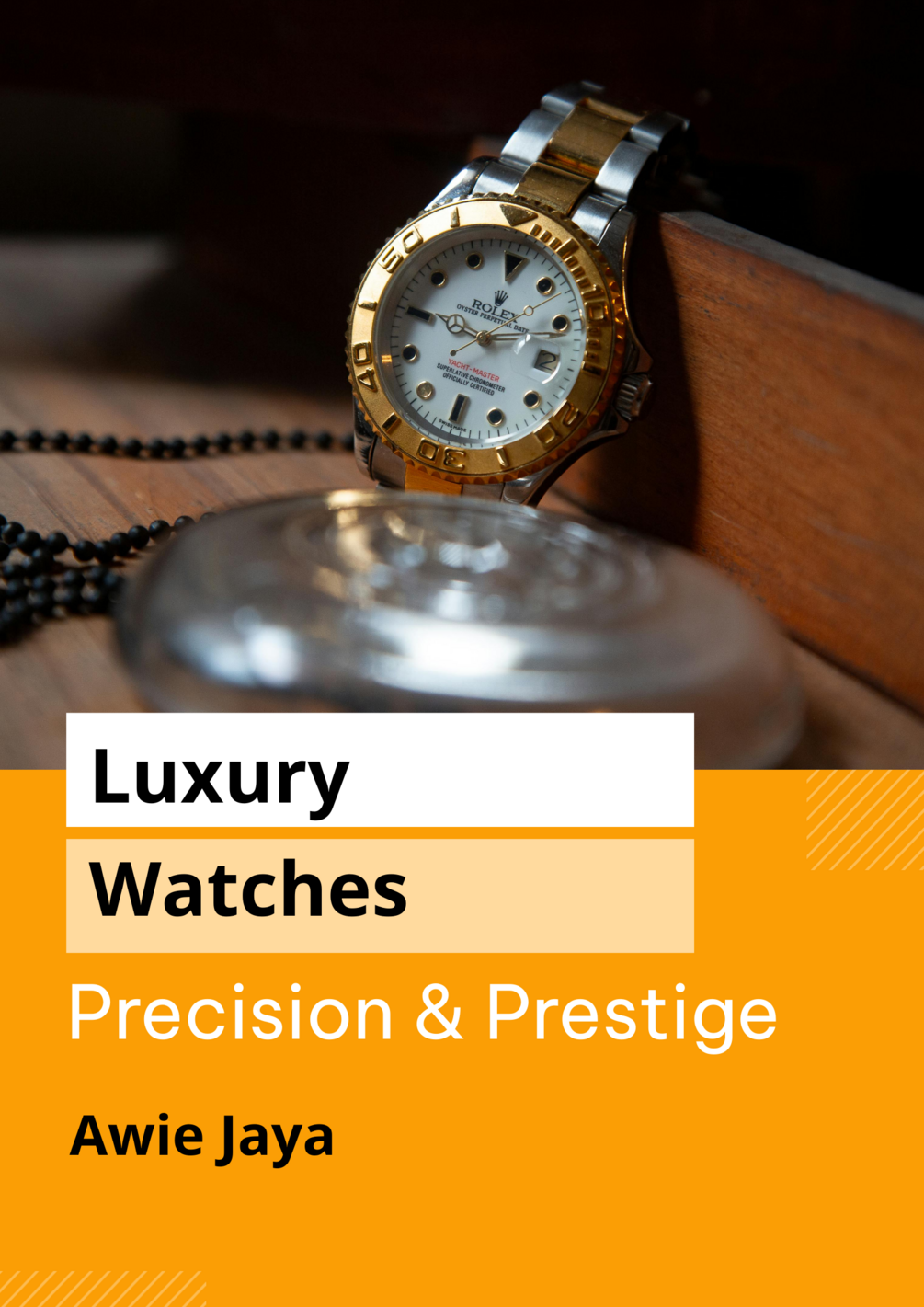Luxury Watches, Precision and Prestige