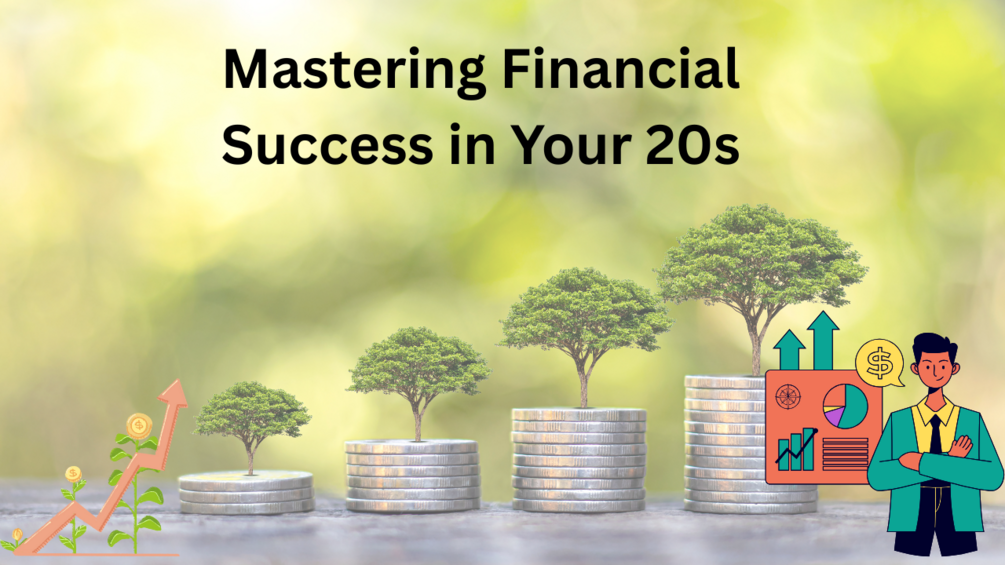 Mastering Financial Success in Your 20s