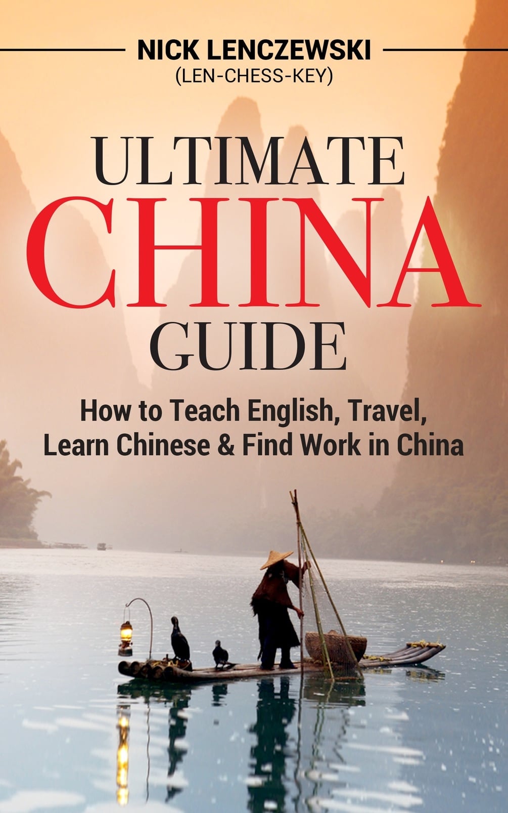 Ultimate China Guide: How to Teach English, Travel, Learn Chinese ...